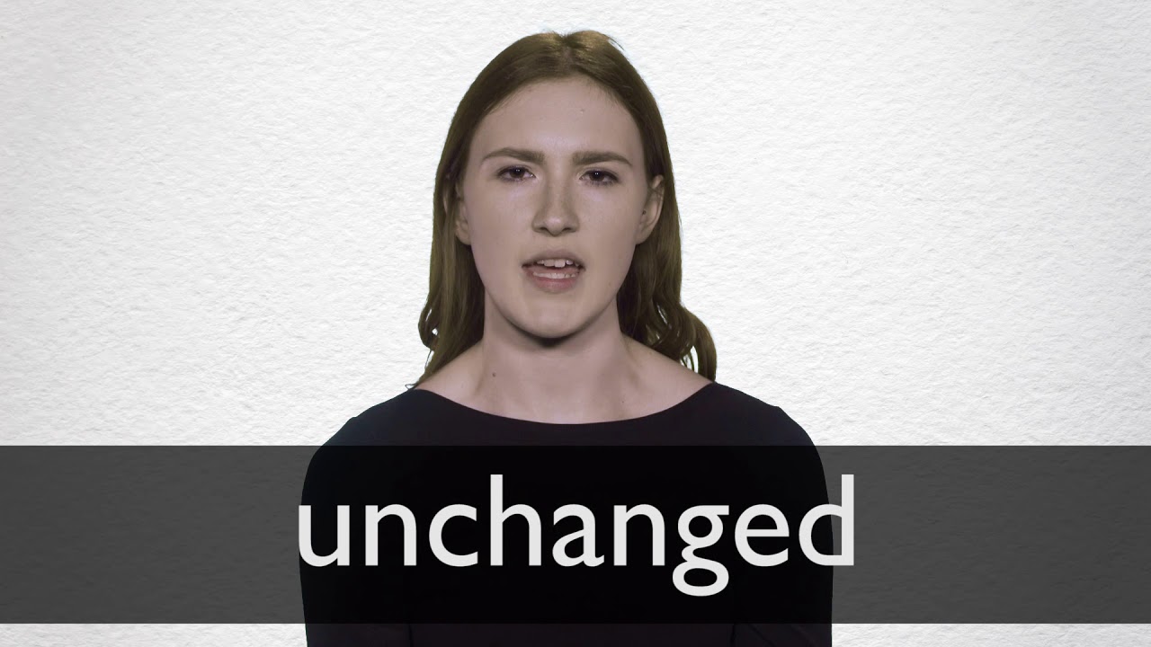 How to pronounce UNCHANGED in British English - YouTube