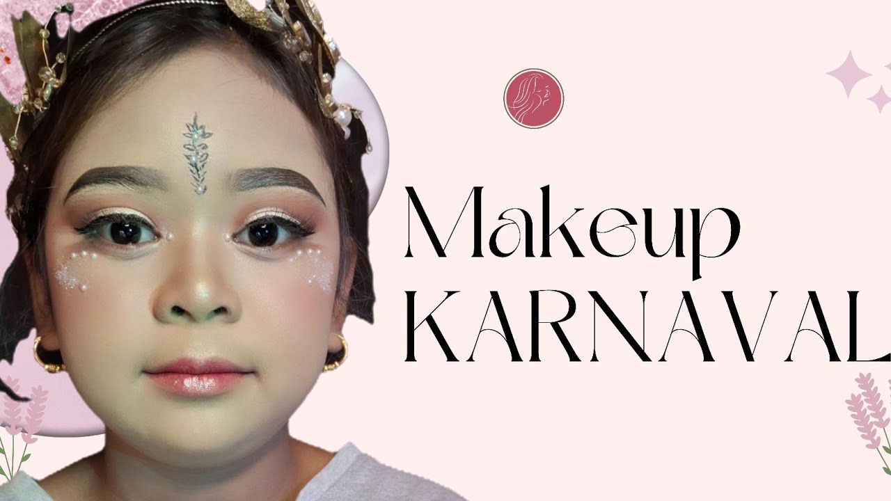 MAKEUP KARNAVAL TUTORIAL CARA MAKEUP UNTUK PEMULA - YouTube