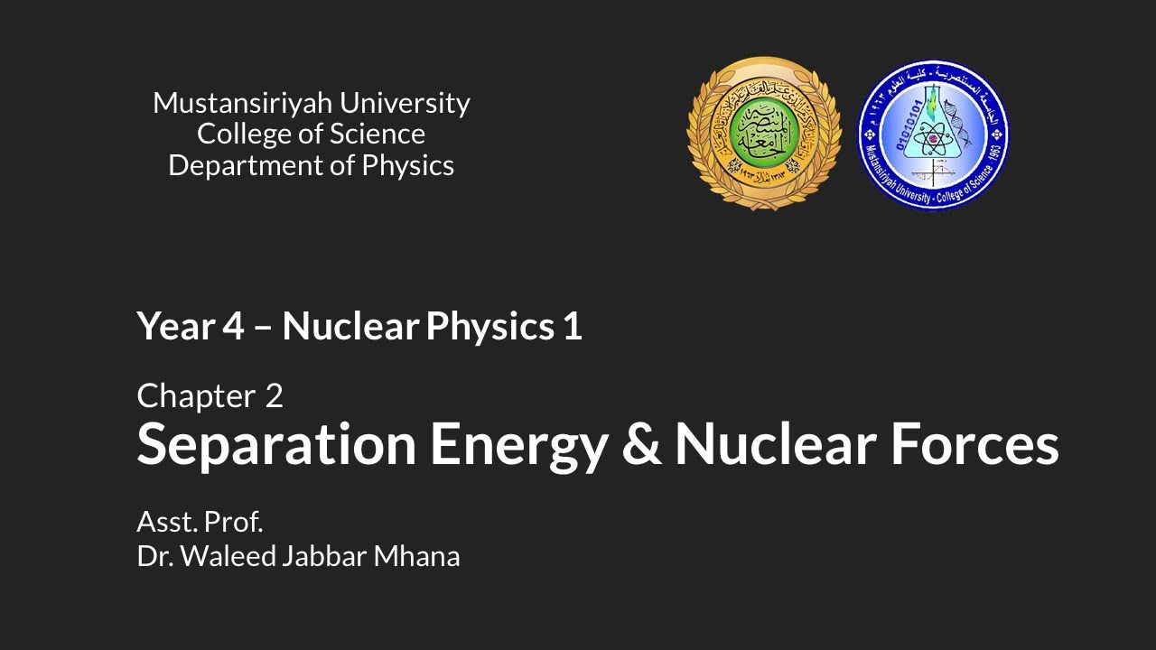 Chapter 02 | 2) Separation Energy & Nuclear Forces - YouTube