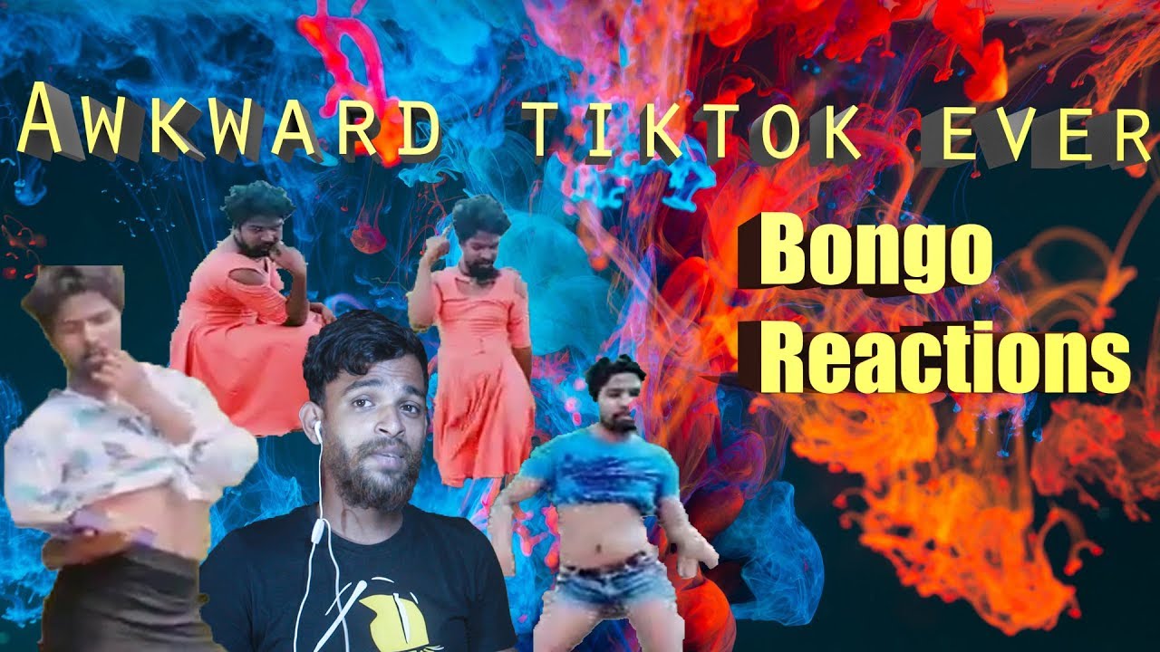 Awkward Tiktok Video Review। Part -1 । Bongo Reactions - YouTube