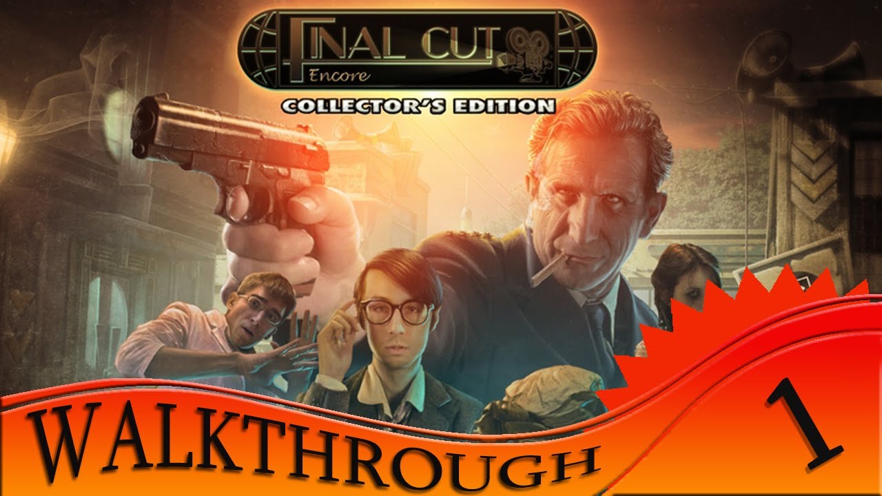 Final Cut: Encore Collector's Edition - Walkthrough #1 | Begining - YouTube
