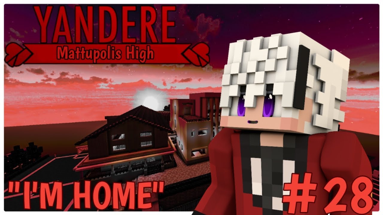 Yandere - MATTUPOLIS HIGH | "Our Home...." | Episode #28 - YouTube