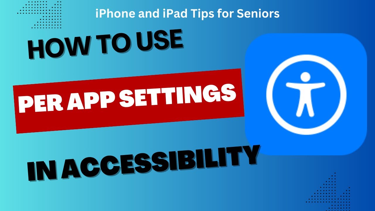 How to Use Per App Settings in Accessibility - YouTube