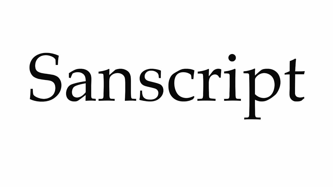 How to Pronounce Sanscript - YouTube