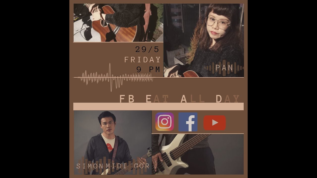 Physical Rehearsal by Pan & Simon (Midi Gor)@29/5/2020 FB Eat All Day ...