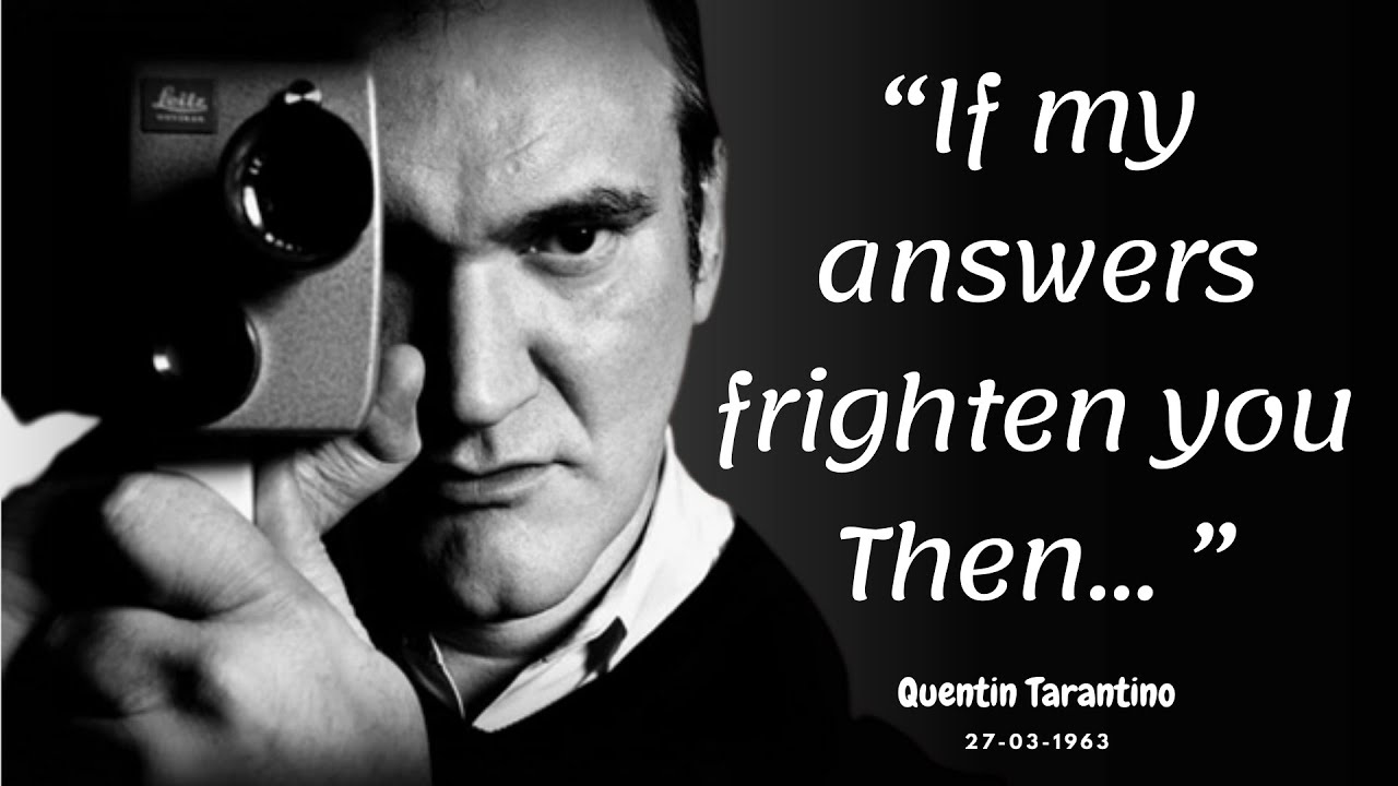 The Most Famous Quotes by Quentin Tarantino About Life & Cinema. - YouTube