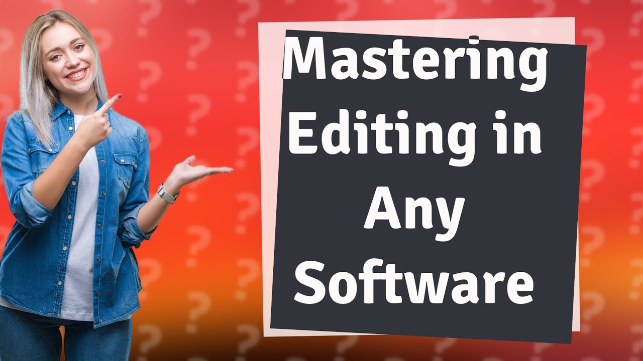 How Can I Master Editing in Any Software? - YouTube