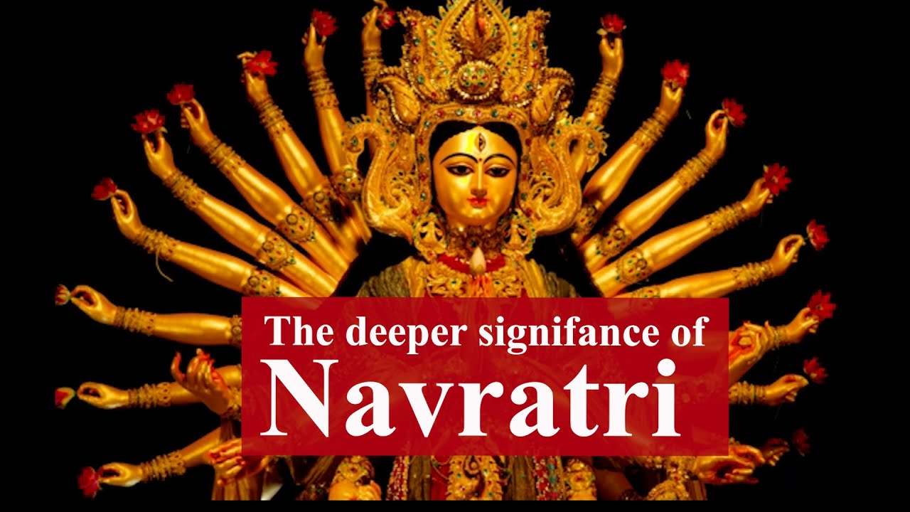 The Deeper Significance of Navratri | Spiritual Meaning of the Nine ...