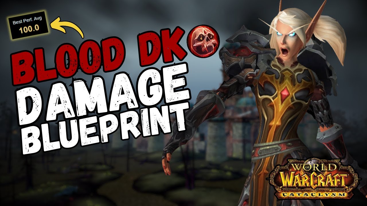 The Blood DK Damage Guide For Progression and Parsing | Cataclysm ...