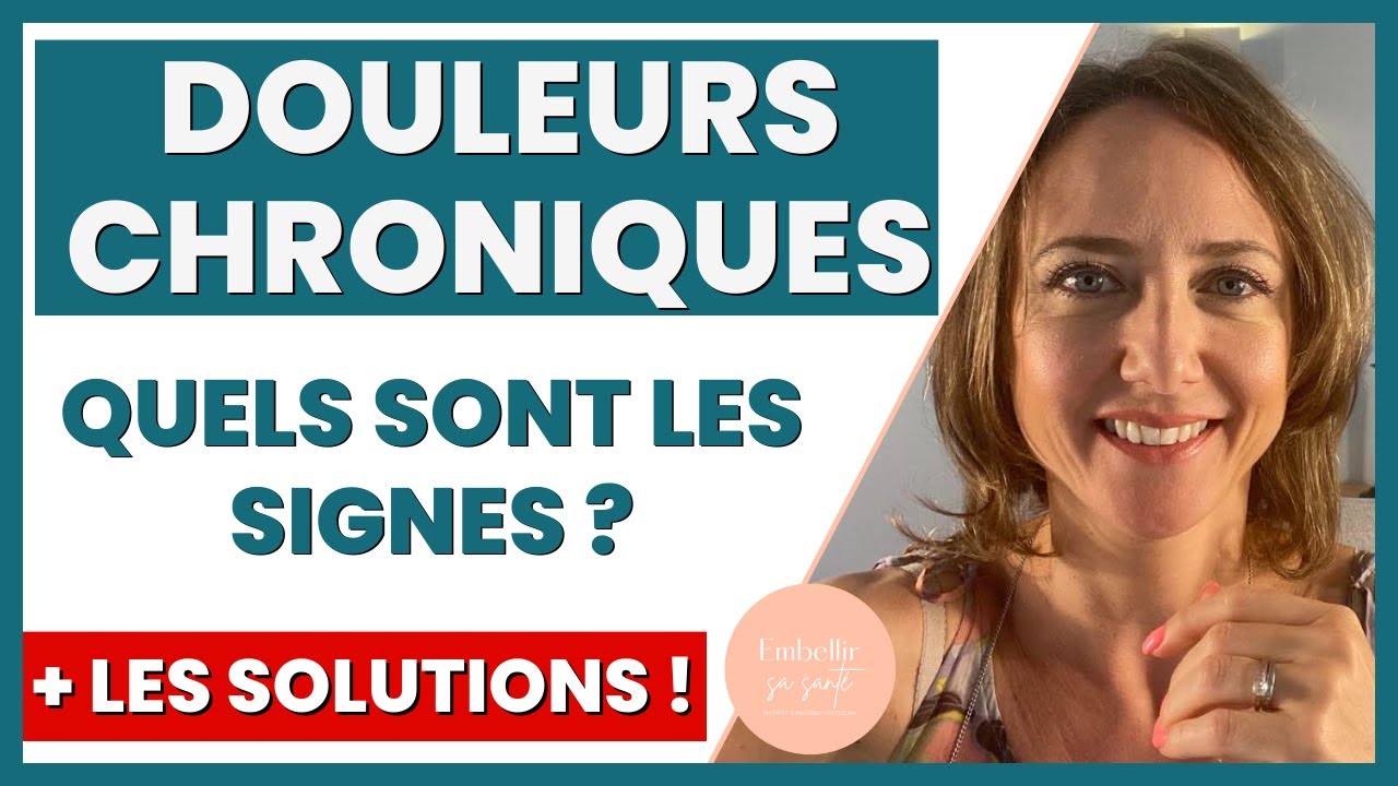 Douleurs chroniques | Signes et Solutions - YouTube