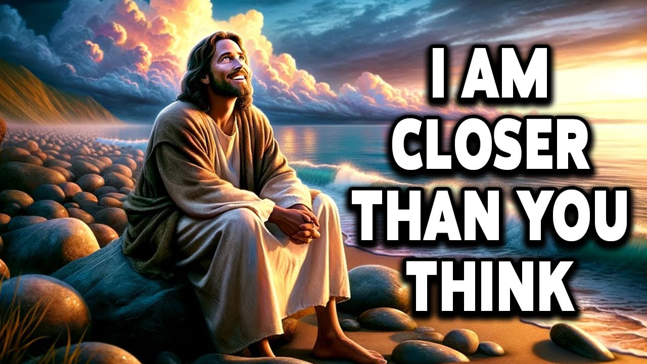 I Am Closer Than You Think | Gods Message Today Words of the Lord ...