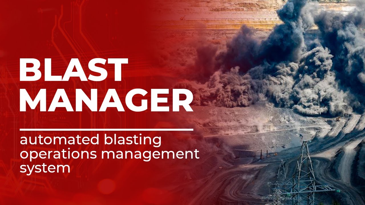 The automated blasting operations management system - BlastManager ...