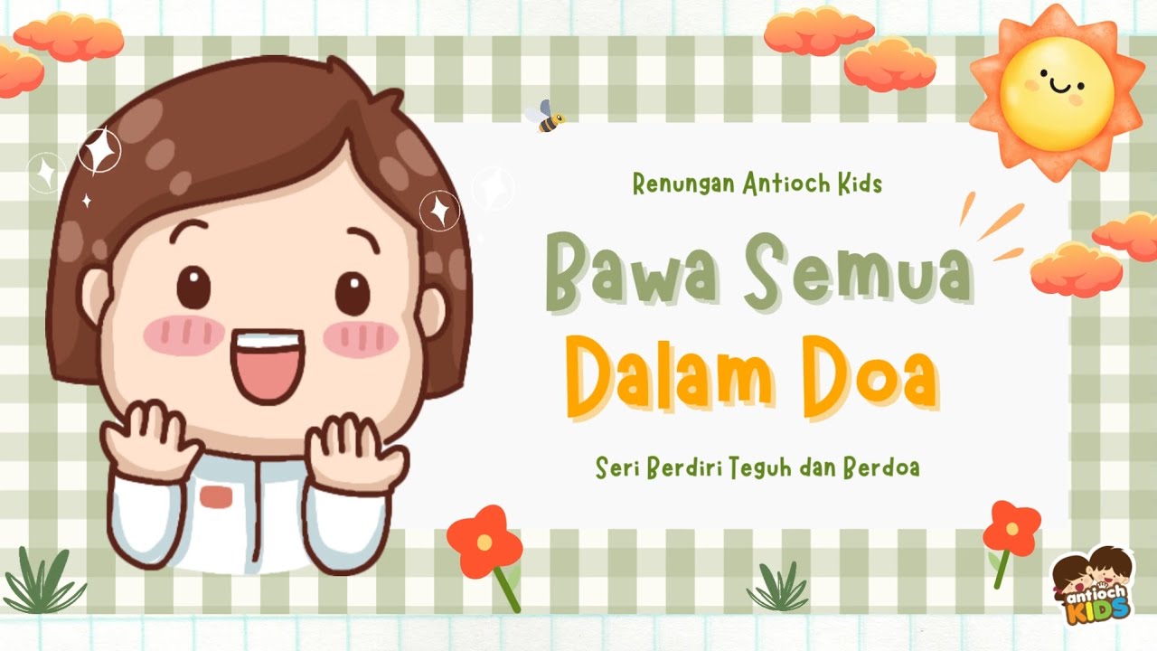 Bawa Semua dalam Doa (Seri Berdiri Teguh dan Berdoa) | Renungan Antioch ...