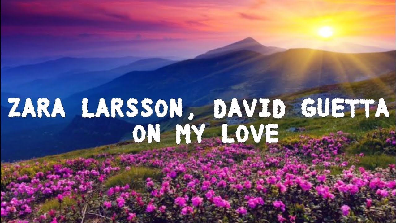 Zara Larsson, David Guetta - On My Love (Lyrics) - YouTube