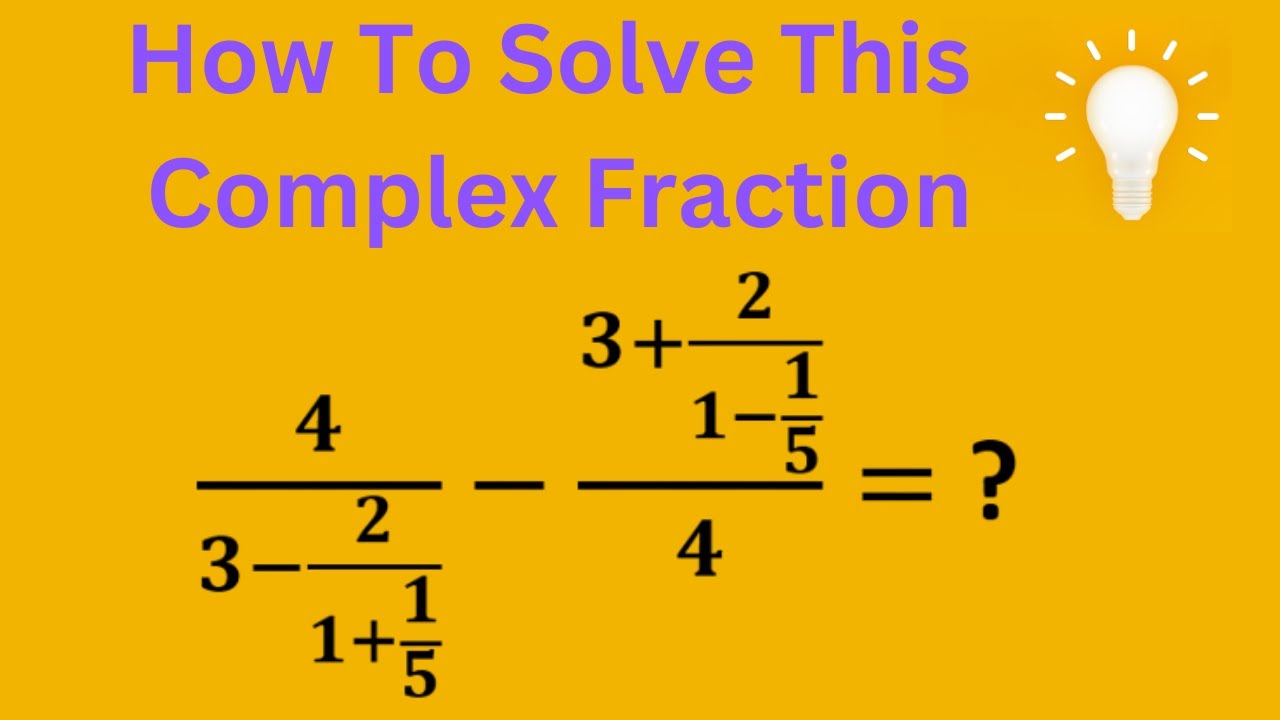 Day 22: How To Solve This Complex Fraction? 如何解此题 - 繁分数 - YouTube