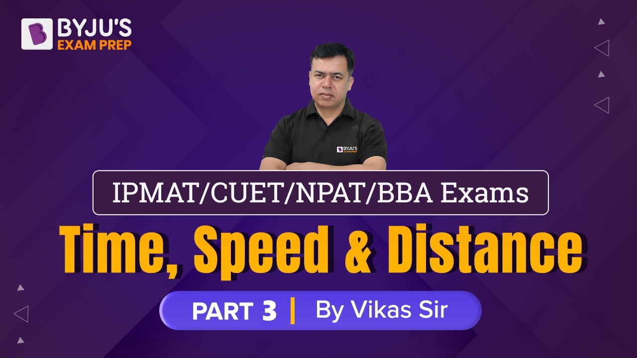 Time, Speed & Distance| IMPAT/CUET/BBA 2023 Quantitative Aptitude | Part-3 | BYJU'S Exam Prep ...
