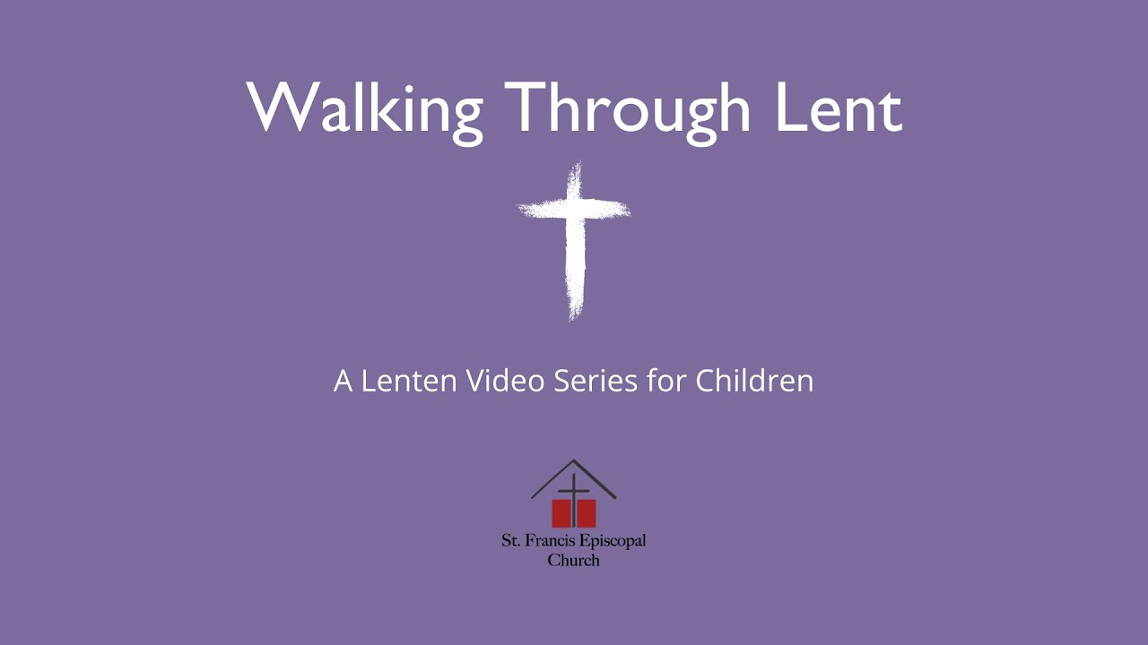 Walking Through Lent(A Children’s Video Series)-Ep. 1 - YouTube