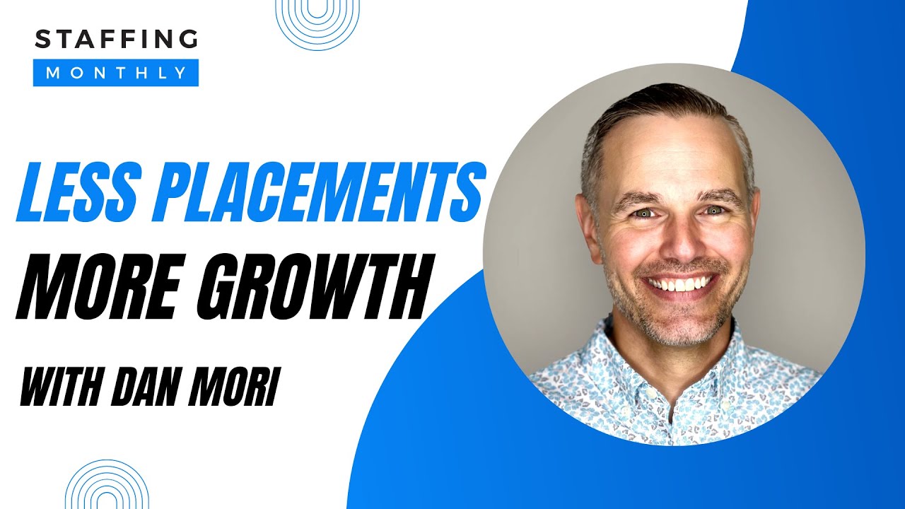 How To Make Less Placements & Grow Your Bottom Line - with Dan Mori ...