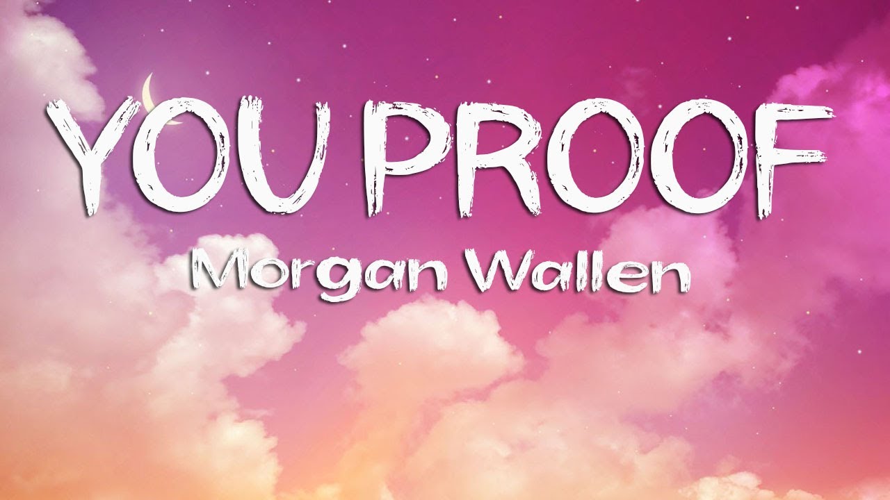 Morgan Wallen - You Proof (Lyrics) - YouTube