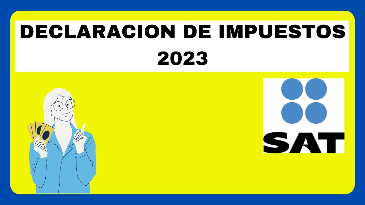 Como hacer mi declaración anual de impuestos del SAT? - YouTube