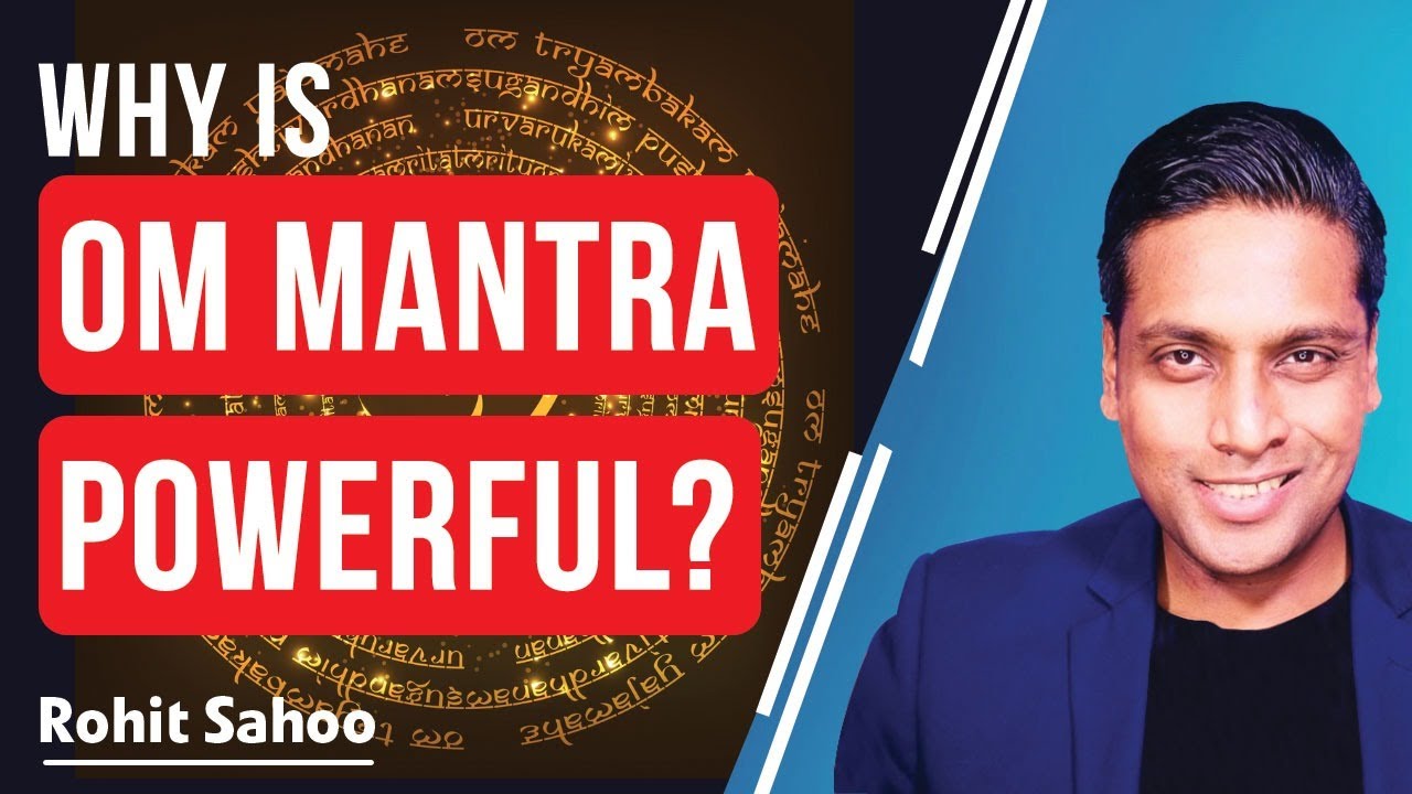 What makes OM mantra so powerful? | Rohit Sahoo - YouTube