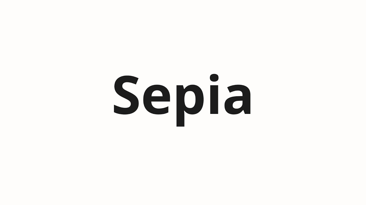 How to pronounce Sepia - YouTube