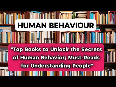 Get book : "Top Books to Unlock the Secrets of Human Behavior; Must ...