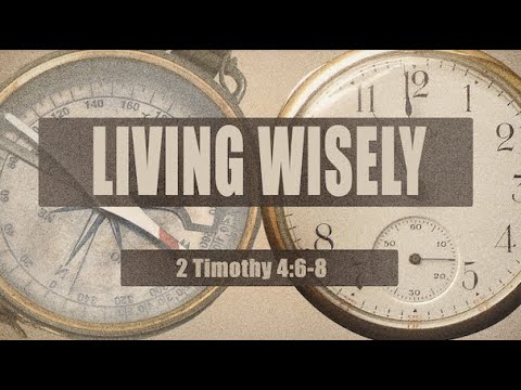 Living Wisely (Part 3) // July 25, 2021 // Lead Pastor Dr. Phil ...