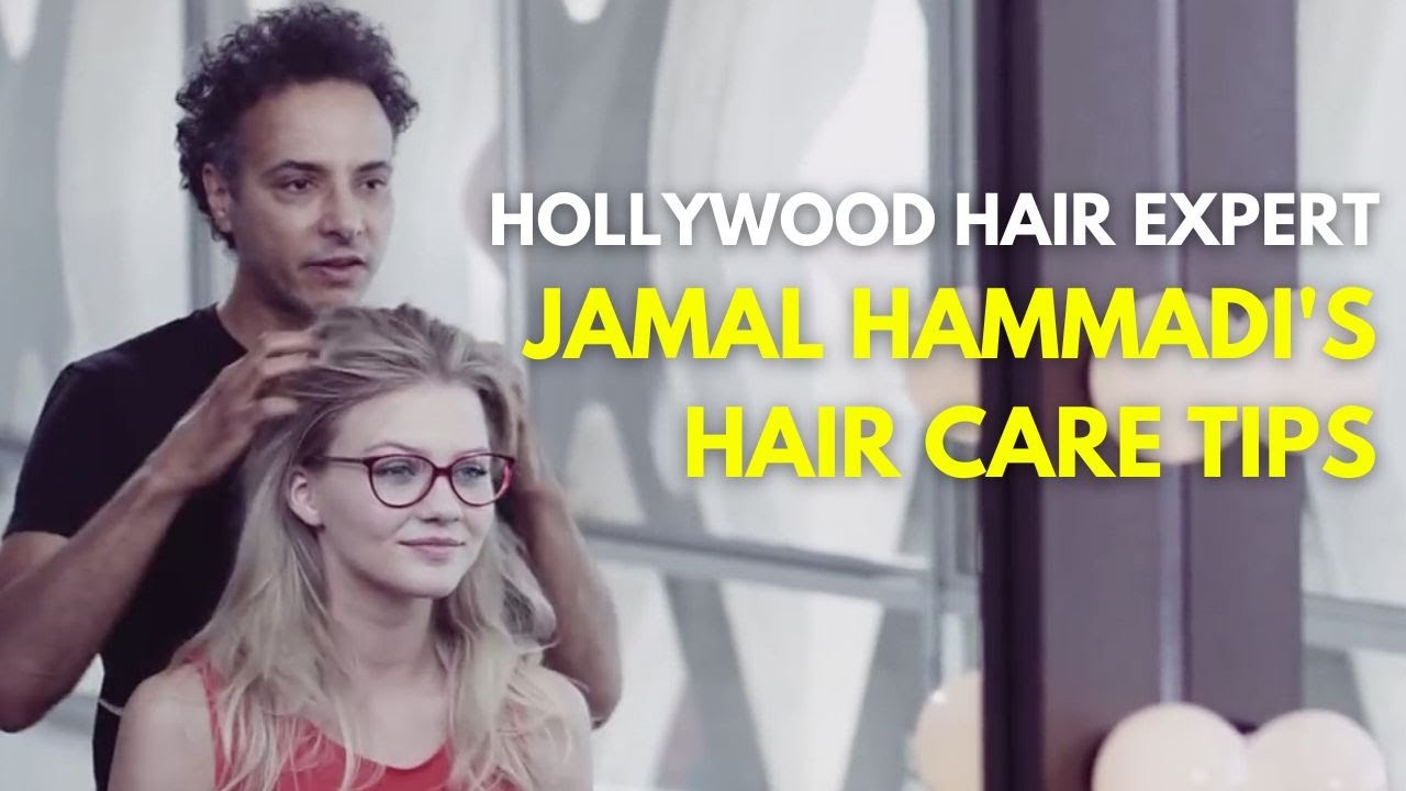 HOLLYWOOD HAIR EXPERT JAMAL HAMMADI’S HAIR CARE TIPS #Exclusive - YouTube