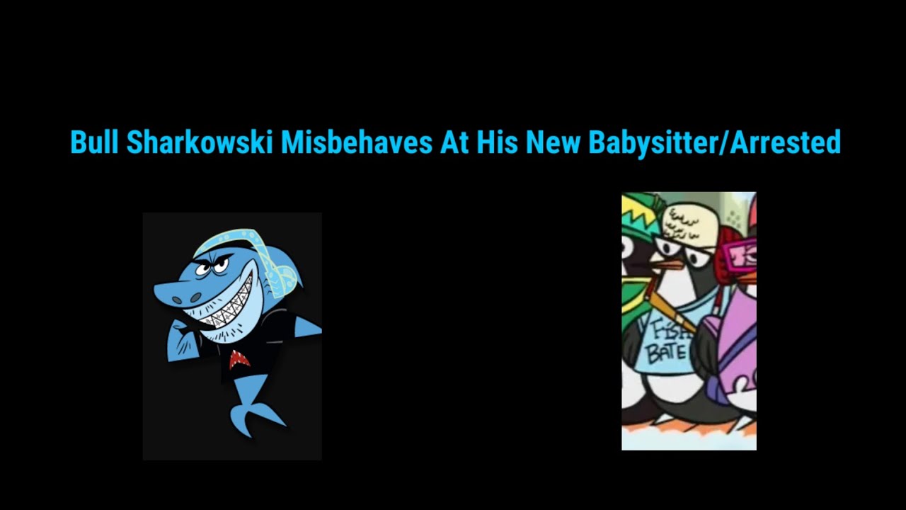 Bull Sharkowski Misbehaves At His New Babysitter/Arrested - YouTube