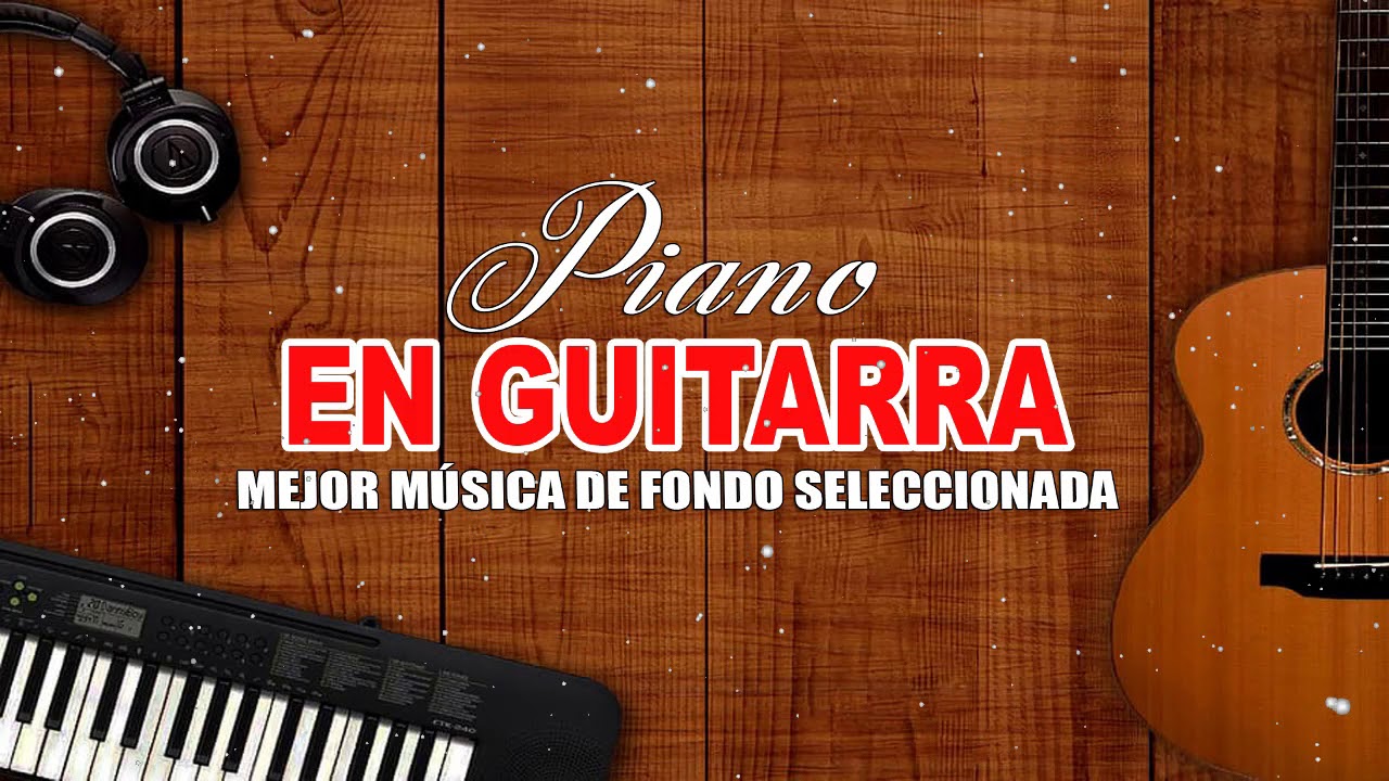 Grandes Éxitos Romanticas Orquestados En Piano y Guitarra Musical ...