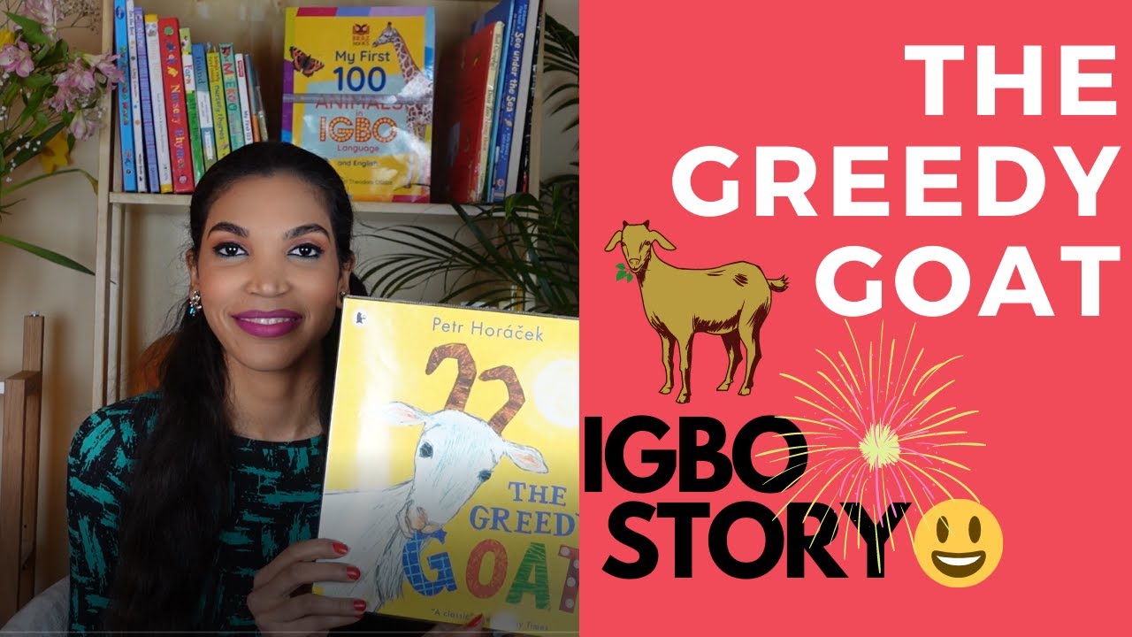 The Greedy Goat by Petr Horacek- READ ALOUD STORY IN IGBO LANGUAGE # ...
