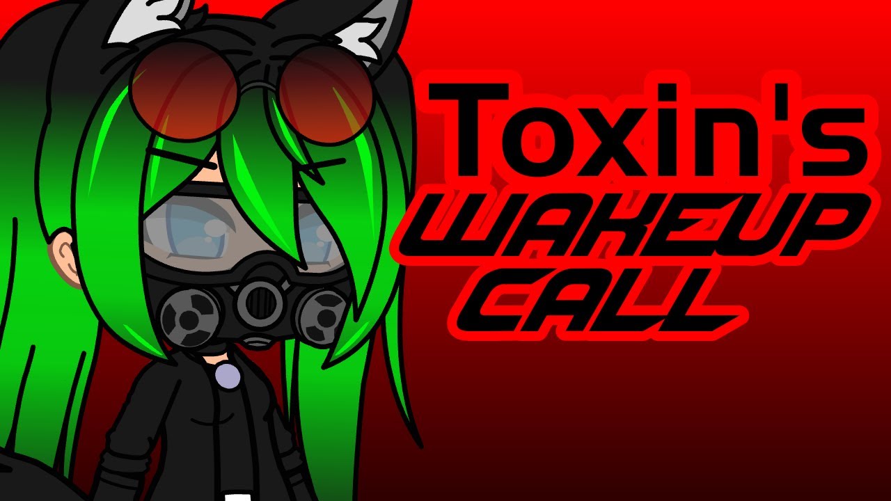 Toxin's Wakeup Call | Gacha Club - YouTube
