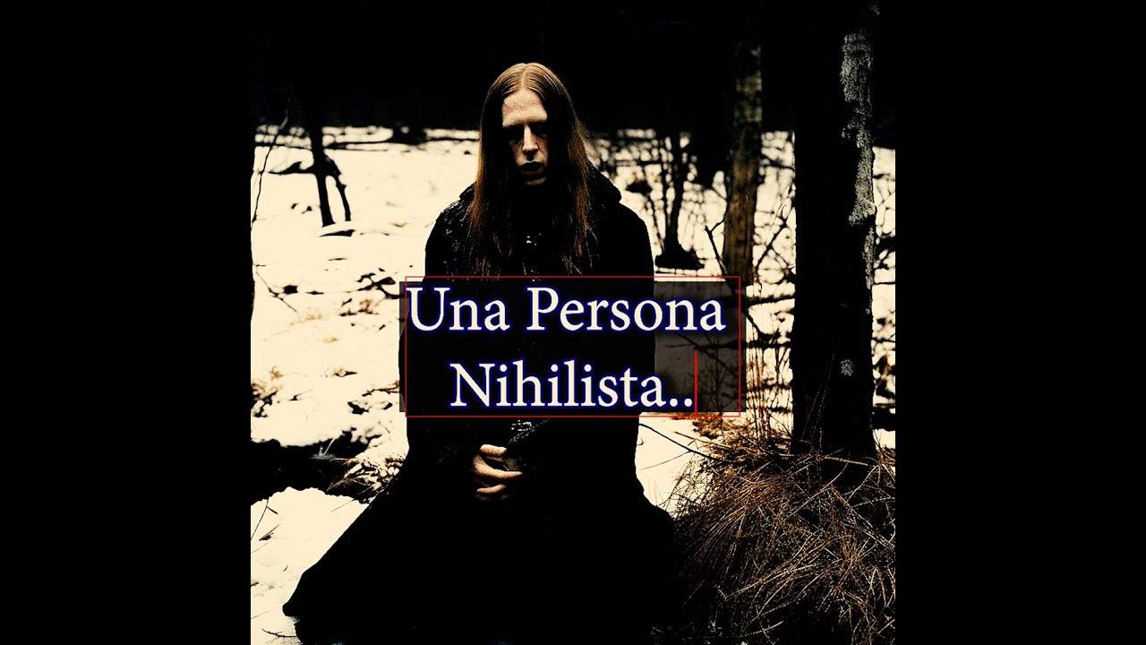 Una Persona Nihilista - YouTube