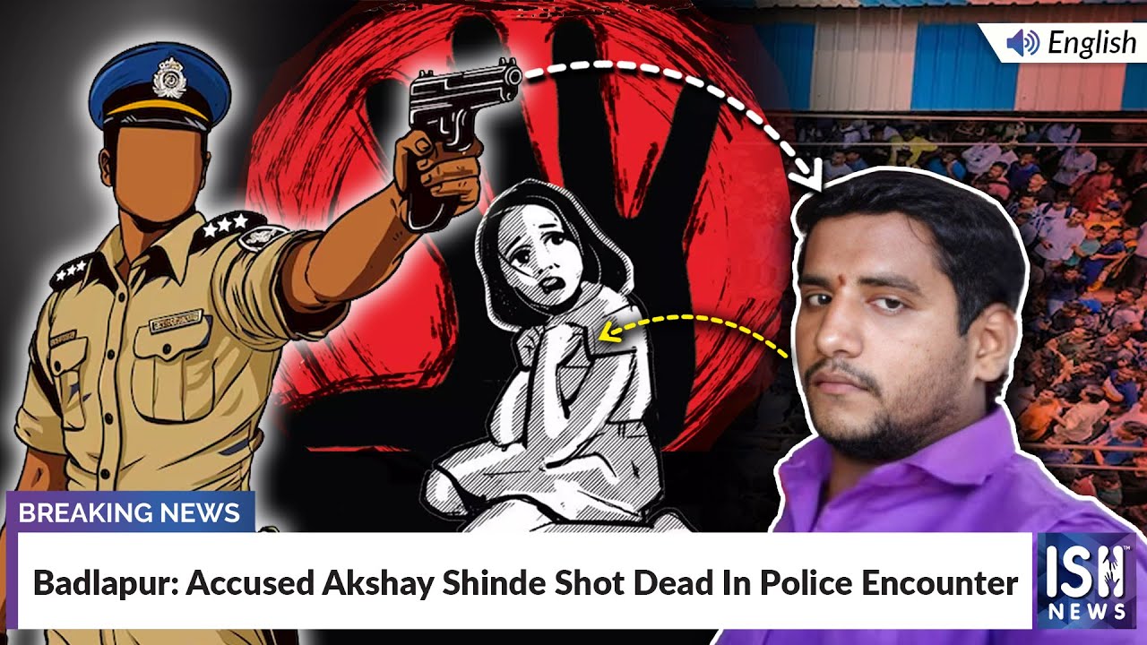 Badlapur: Accused Akshay Shinde Shot Dead In Police Encounter | ISH ...
