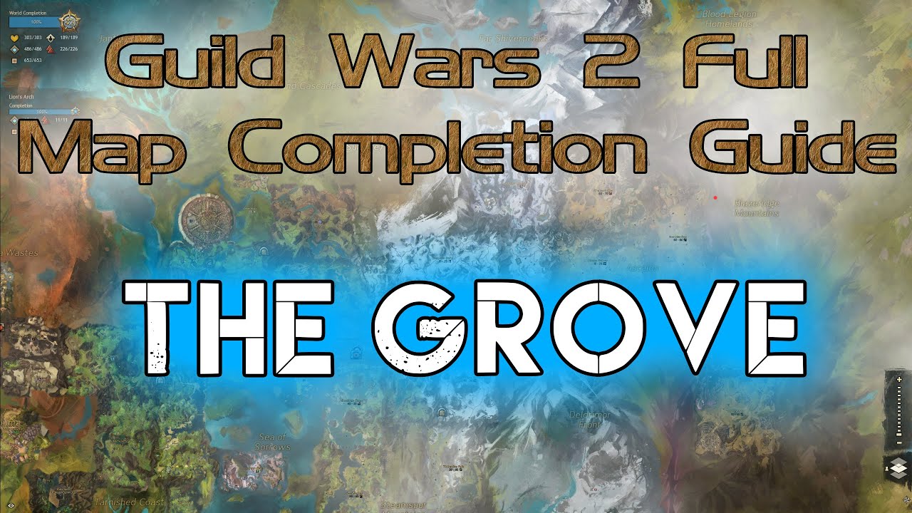 The Grove - GW2 FULL Map Completion Guide 2020 - The Legend Giveaway ...