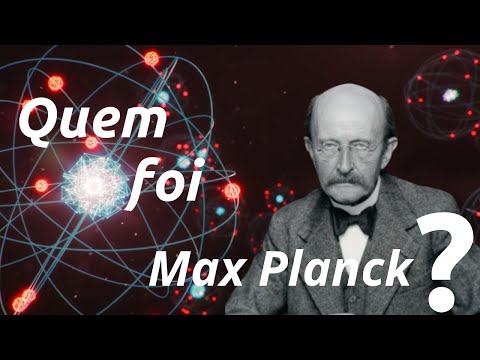 Quem foi Max Planck?