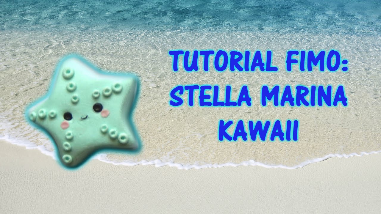Tutorial Fimo: Stella Marina kawaii (Polimerclay tutorial starfish ...