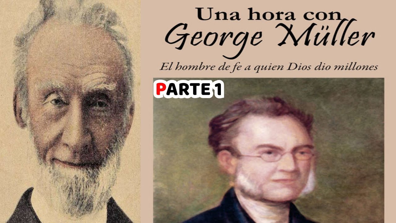 ‼️1 HORA CON GEORGE MÜLLER‼️🎖Parte 1🎖 - YouTube