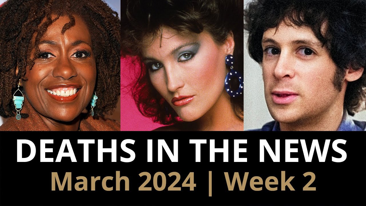 Who Died: March 2024 Week 2 | News - YouTube