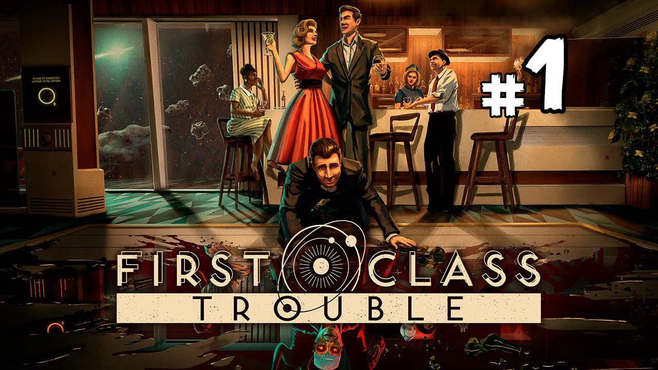 First Class Trouble — Часть #1 - YouTube