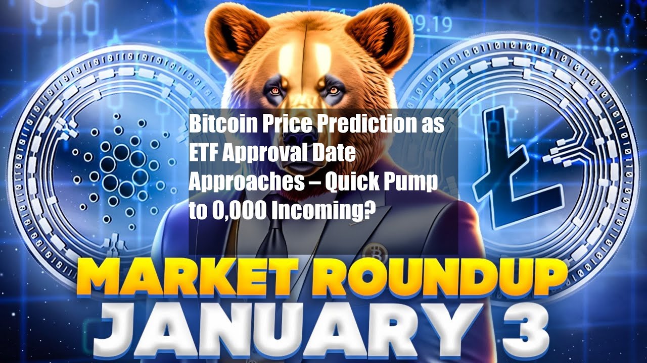 Bitcoin Price Prediction as ETF Approval Date Approaches – Quick Pump ...