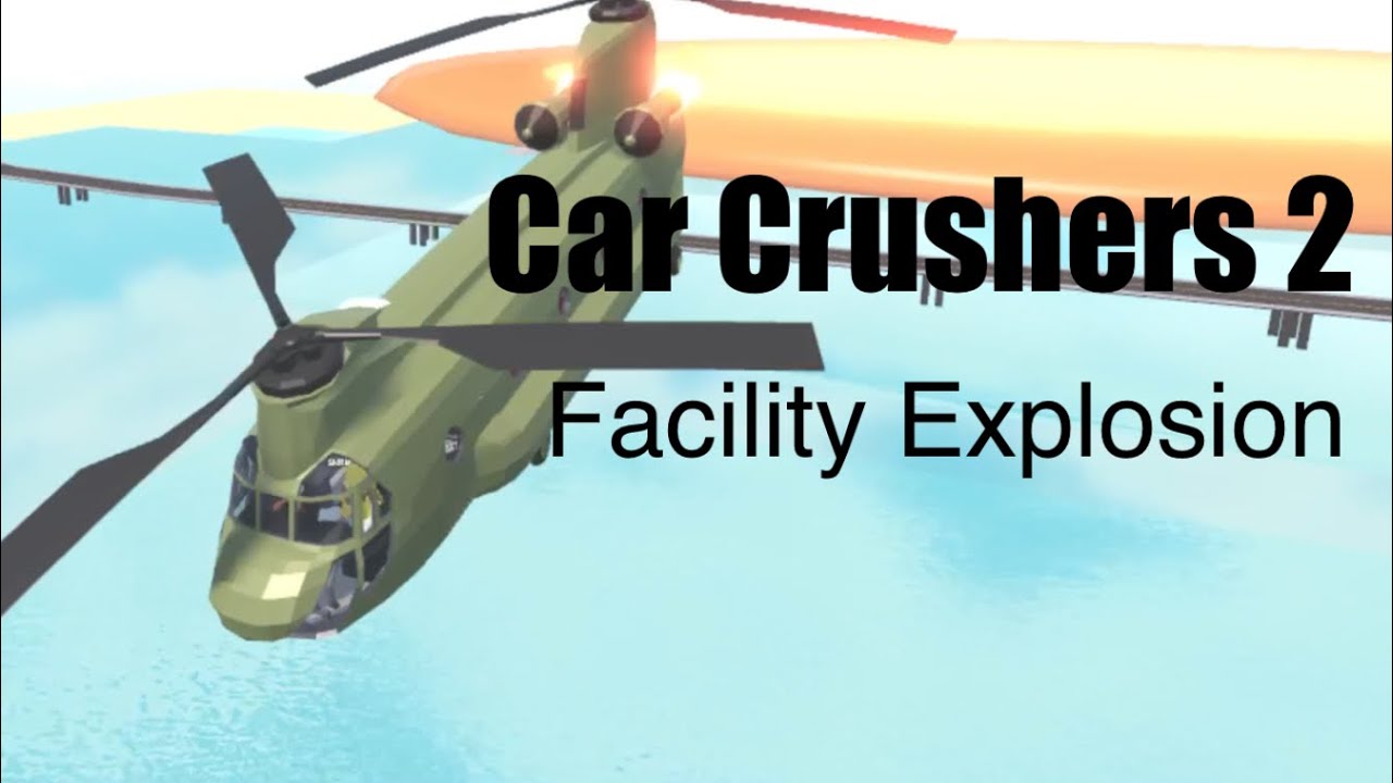 Car Crushers 2 Facility Explosion - YouTube