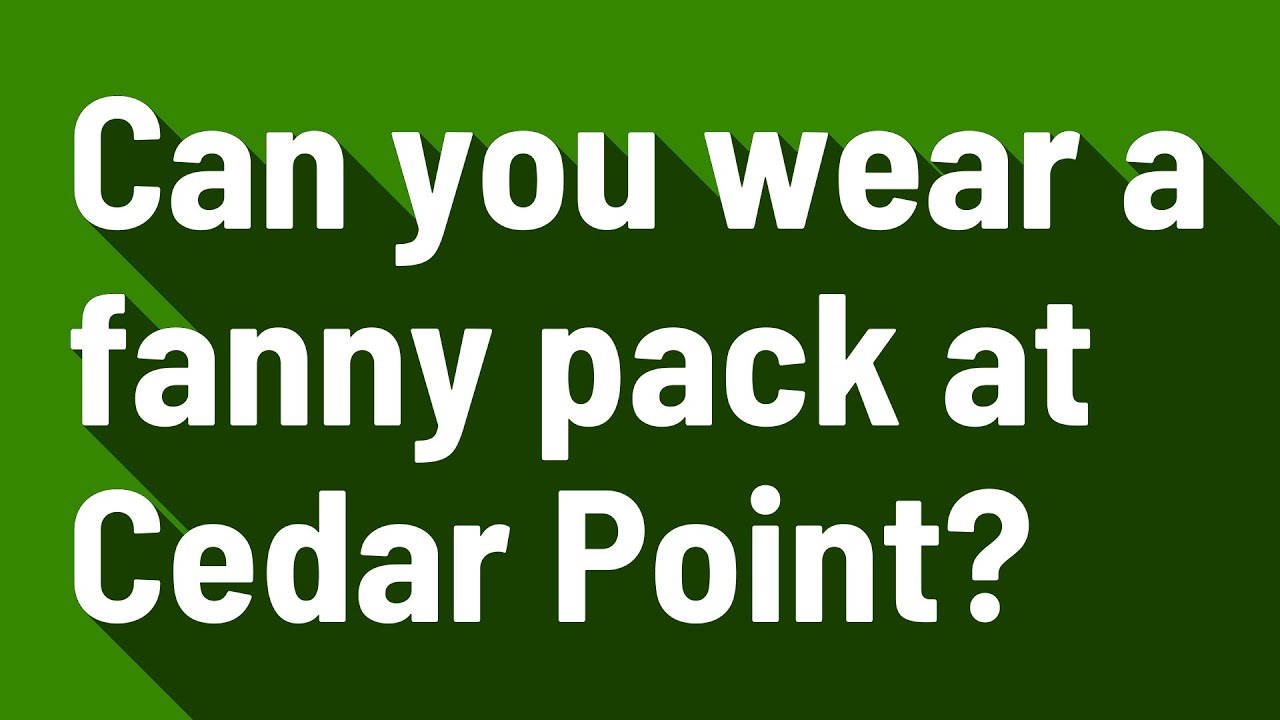 Can you wear a fanny pack at Cedar Point? - YouTube