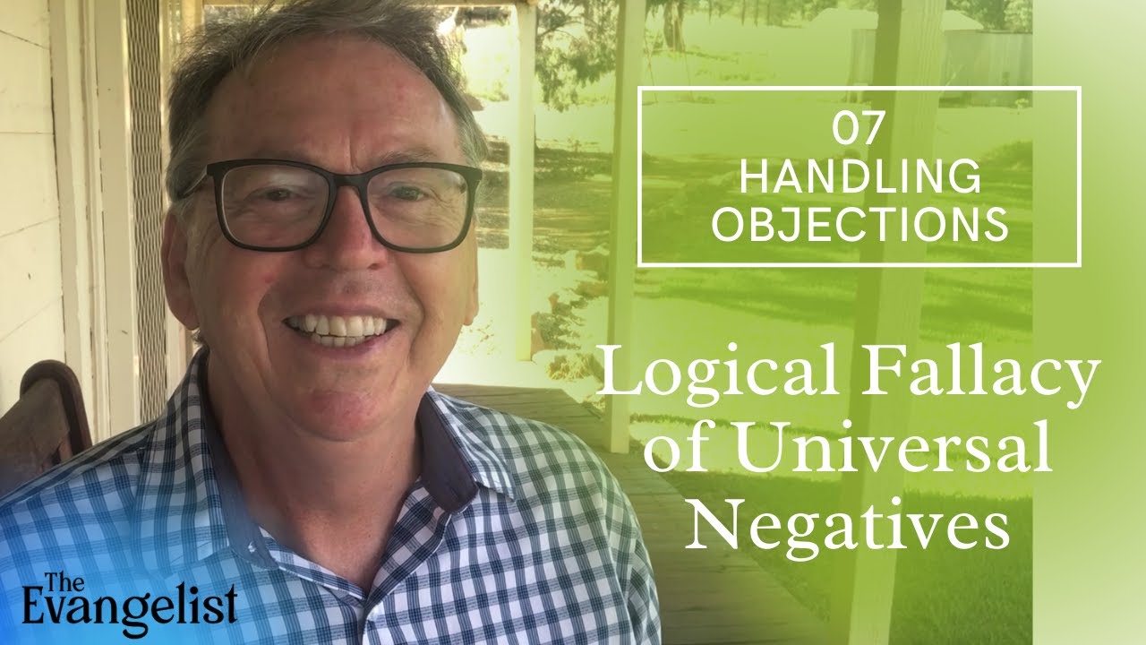LOGICAL FALLACY OF UNIVERSAL NEGATIVE - - |07 HANDLING OBJECTIONS| |The ...