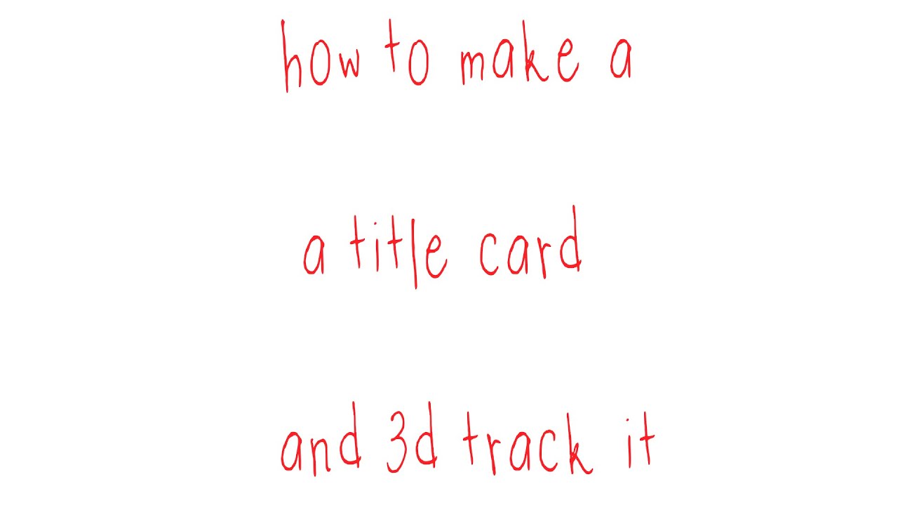 How to Make a Title Card and 3D Track it - YouTube