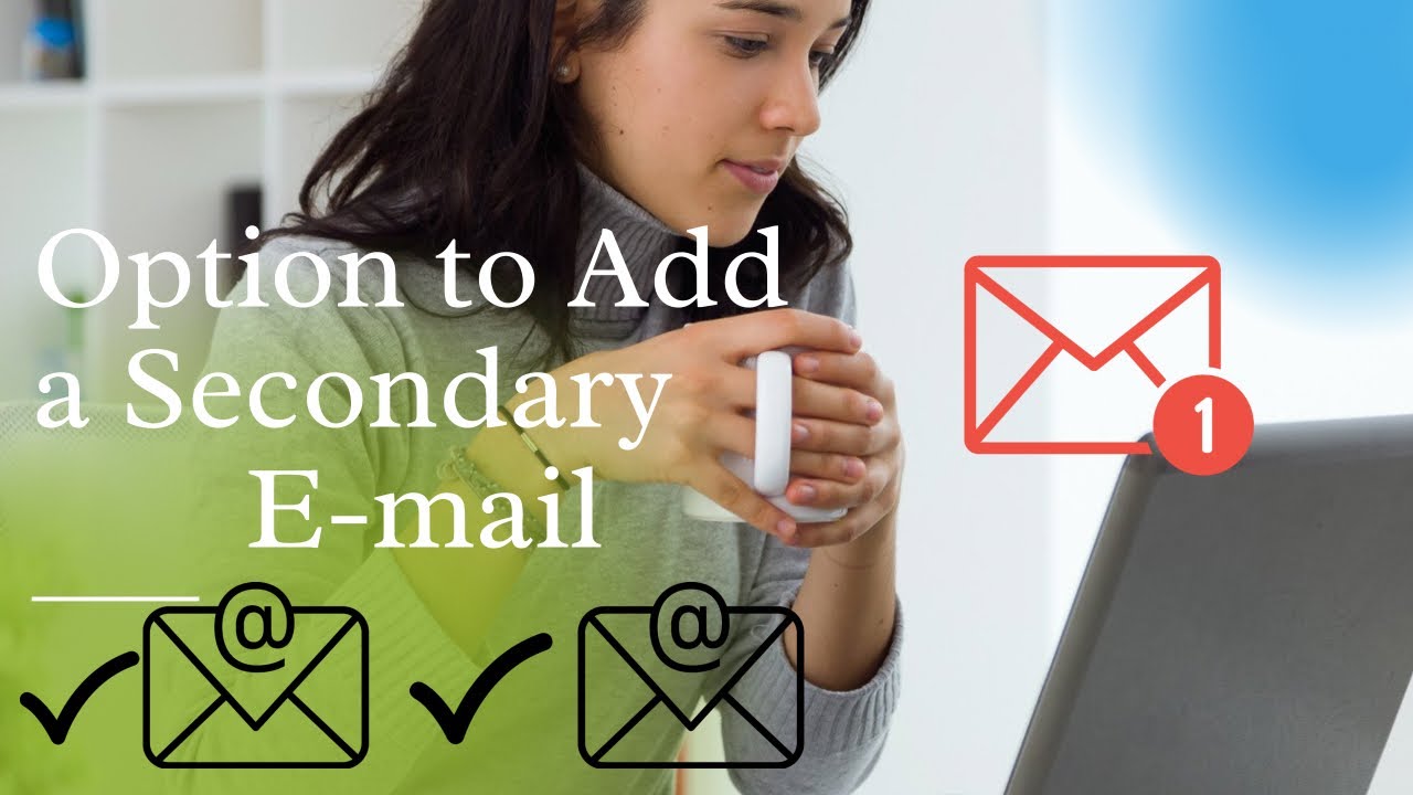Option to Add a Secondary E-mail - YouTube