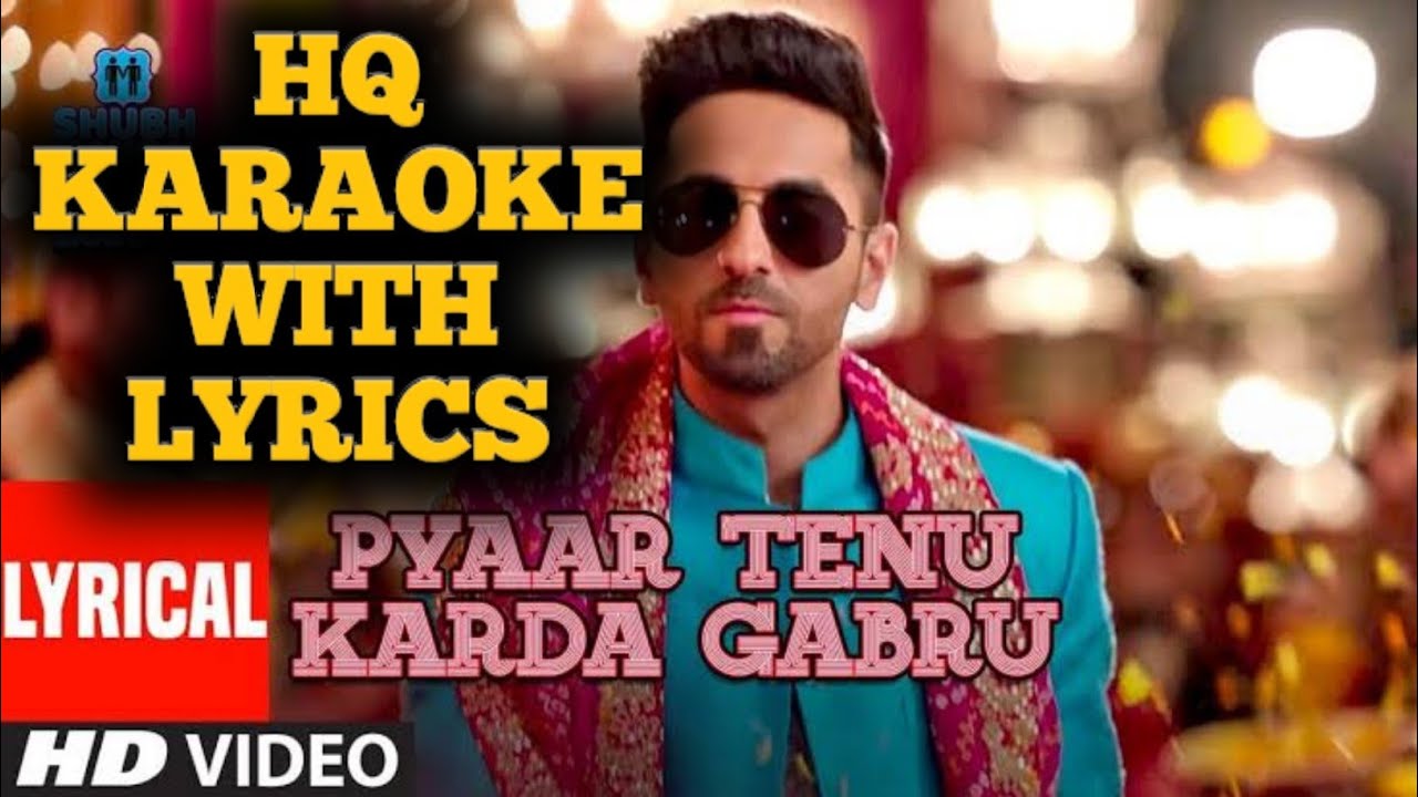 Pyaar Tenu Karda Gabru Hq Karaoke Shubh Mangal Jada Saavdhan Youtube