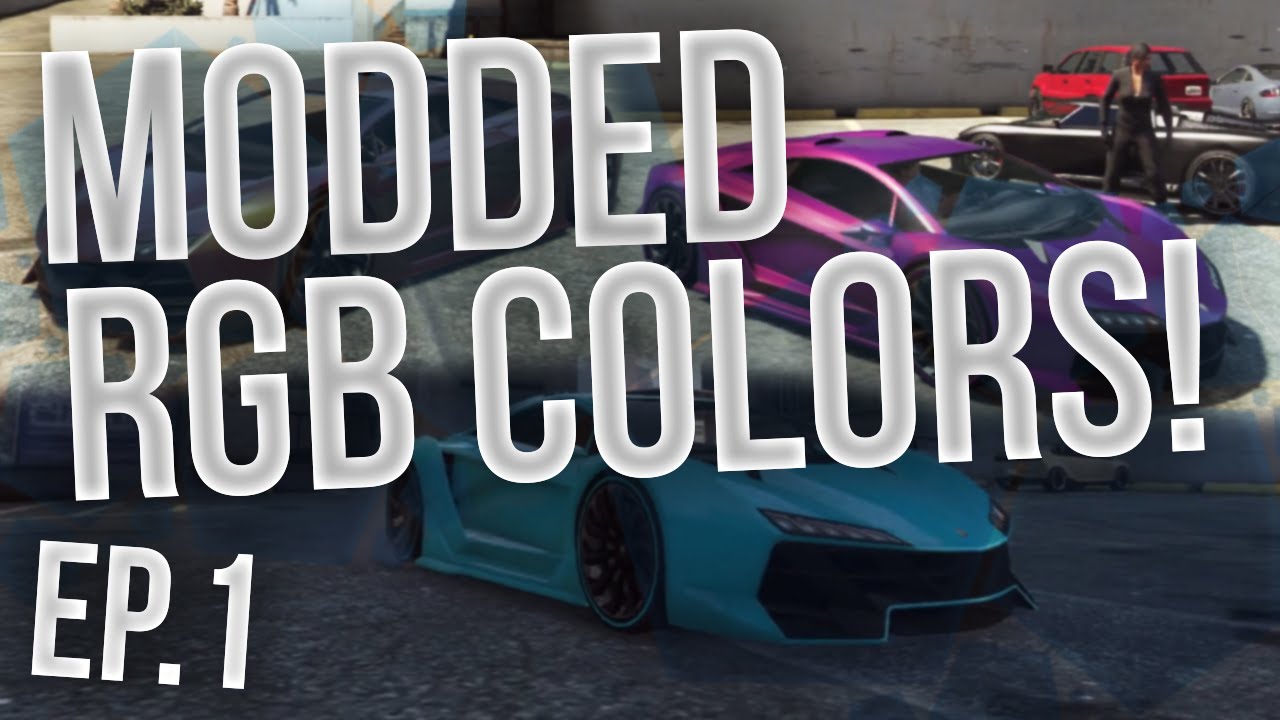 GTA Online: Modded RGB Colors! - 3 Awesome Colors! - Episode 1 (HD ...