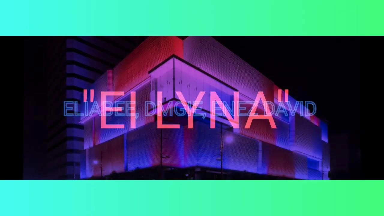 ELIABEE , DMGIE feat ENEZ DAVID _EI LYNA - YouTube